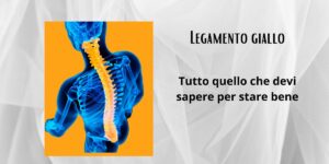 Legamento Giallo -Cos'è, funzione e come trattarlo per stare bene